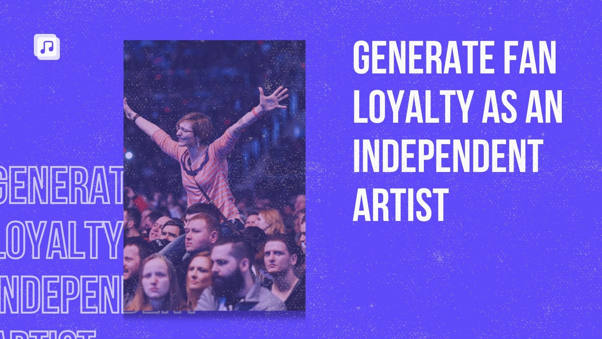 How to generate fan loyalty as an independent artist