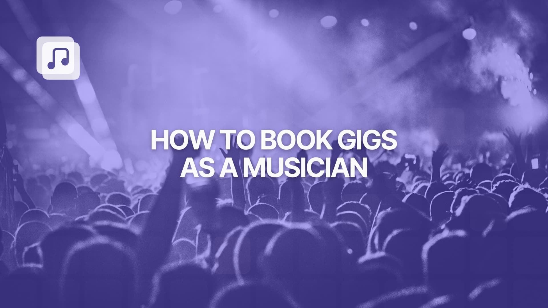 How to Get Concerts as a Musician: 5 Tips for Booking Live Shows