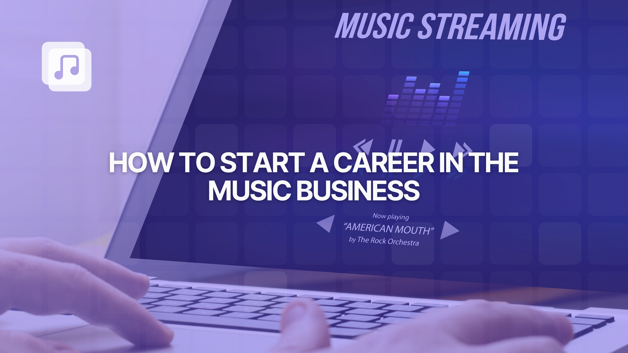 Break Into the music industry business: tips for success