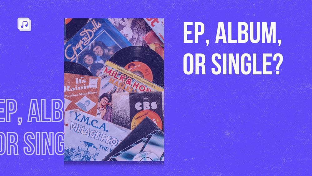 Single vs. EP vs. Album: Which One Is Right for Your Music?